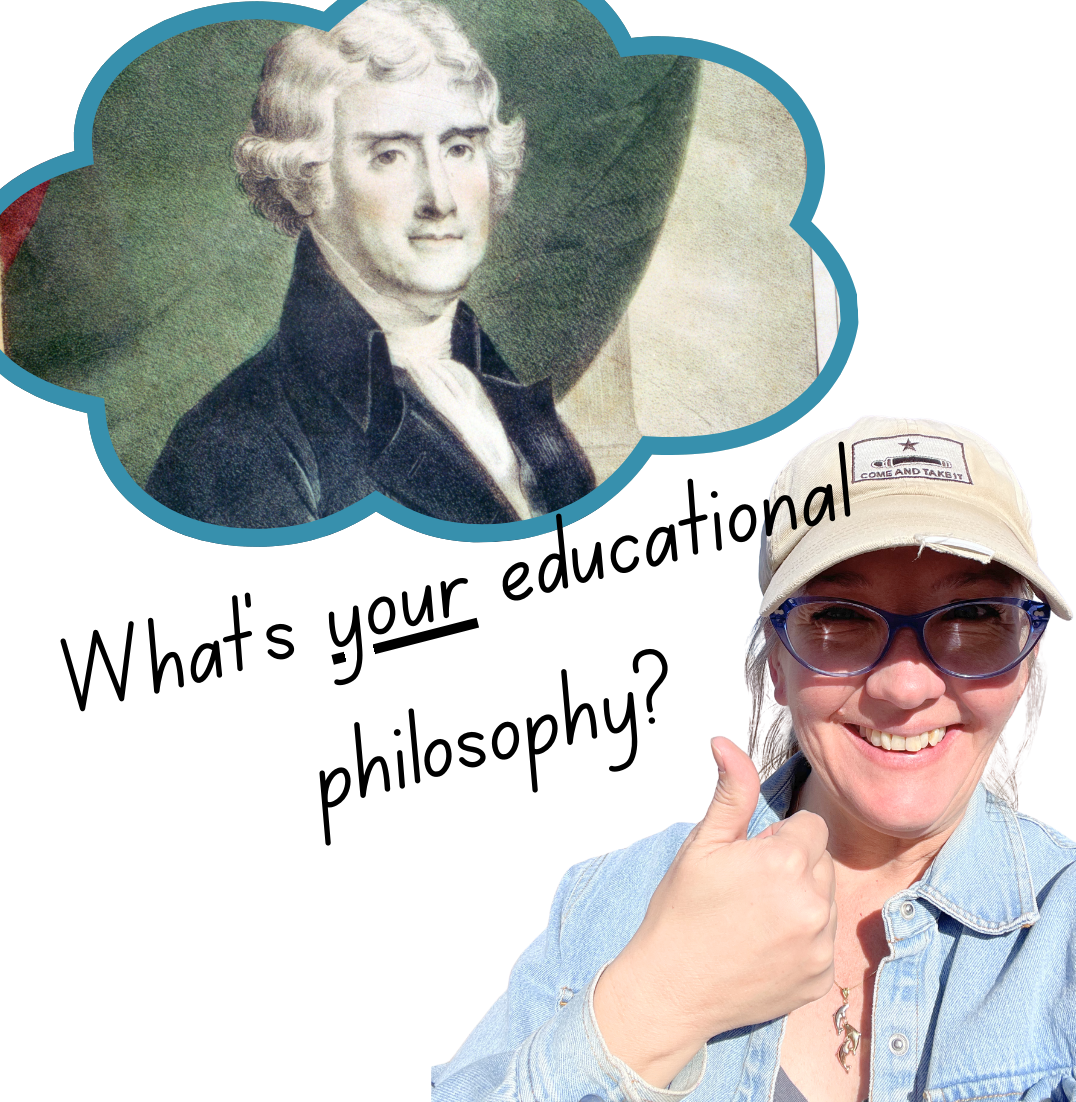 What's YOUR educational philosophy? PART 1 of 3: A Thomas Jefferson Ed ...